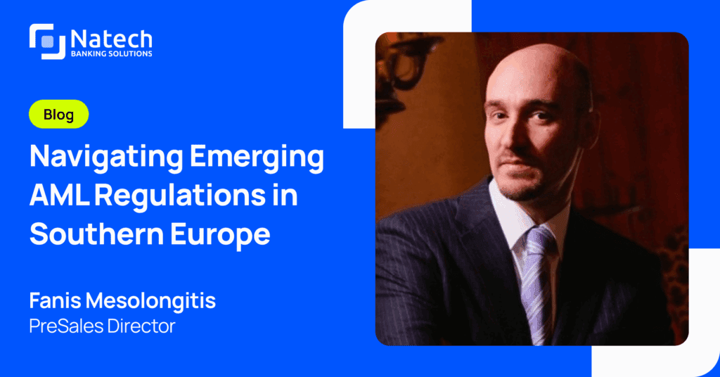 Navigating Emerging AML Regulations in Southern Europe - Natech