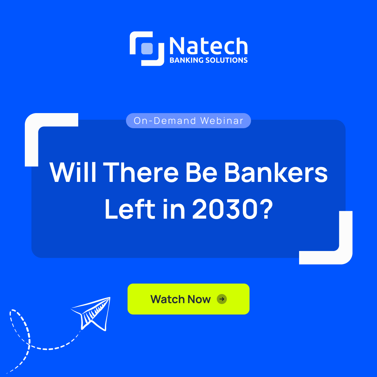 Will There Be Bankers Left in 2030? - Natech